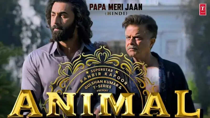 Papa Meri Jaan song from Animal featuring Ranbir Kapoor and Anil Kapoor ...