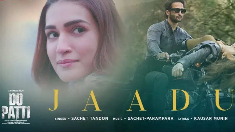 ‘Jaadu’ song from ‘Do Patti’ out now! Kriti Sanon and Shaheer Sheikh ...