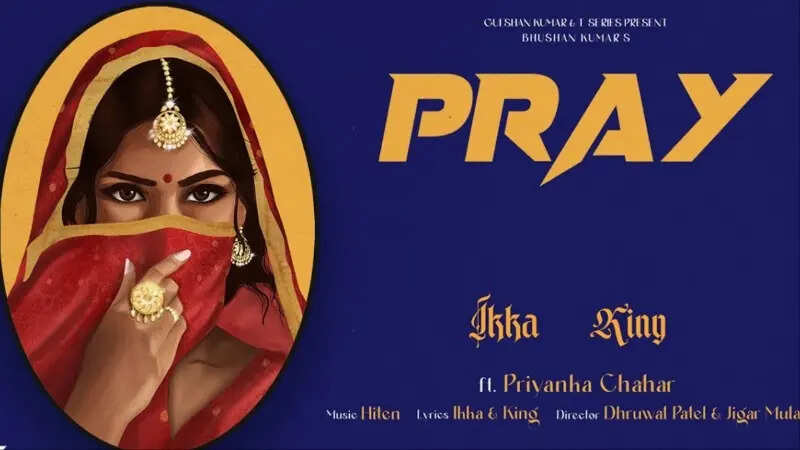 ‘Pray’ song by Ikka and King ft. Priyanka Chahar out now! You don’t ...