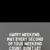 Happy Weekend Quotes