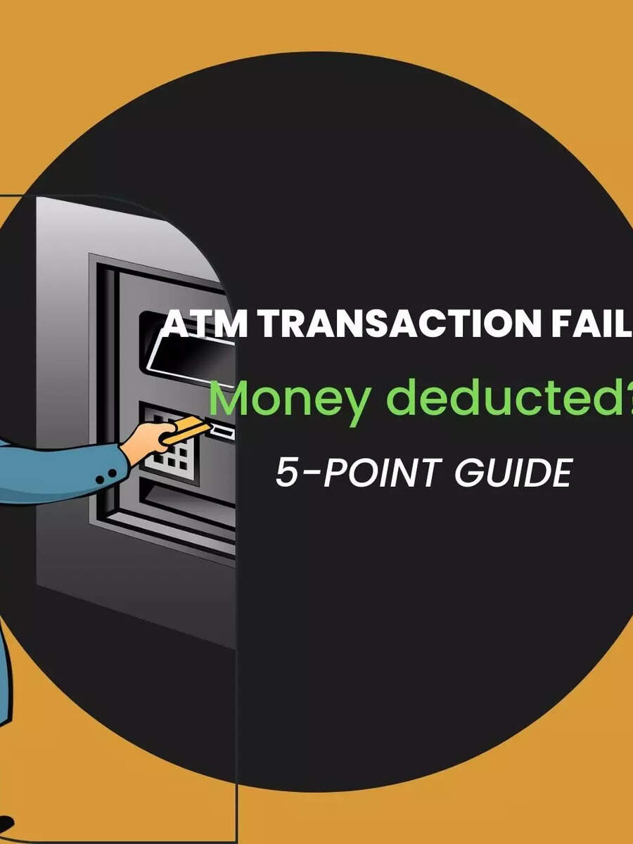 ATM transaction failed but money deducted? What to do | 5-point guide ... ATM transaction failed but money deducted? What to do | 5-point guide ...