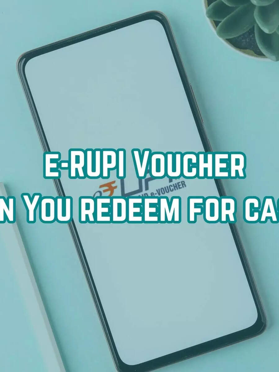 e-RUPI Voucher: Can it be redeemed for cash? Max amount required for voucher creation | ET Now