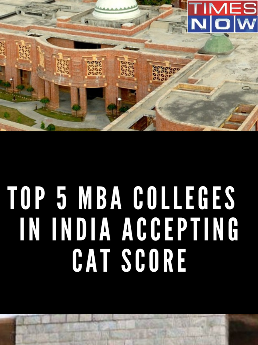 Top 5 MBA Colleges in India Accepting CAT Score | Times Now