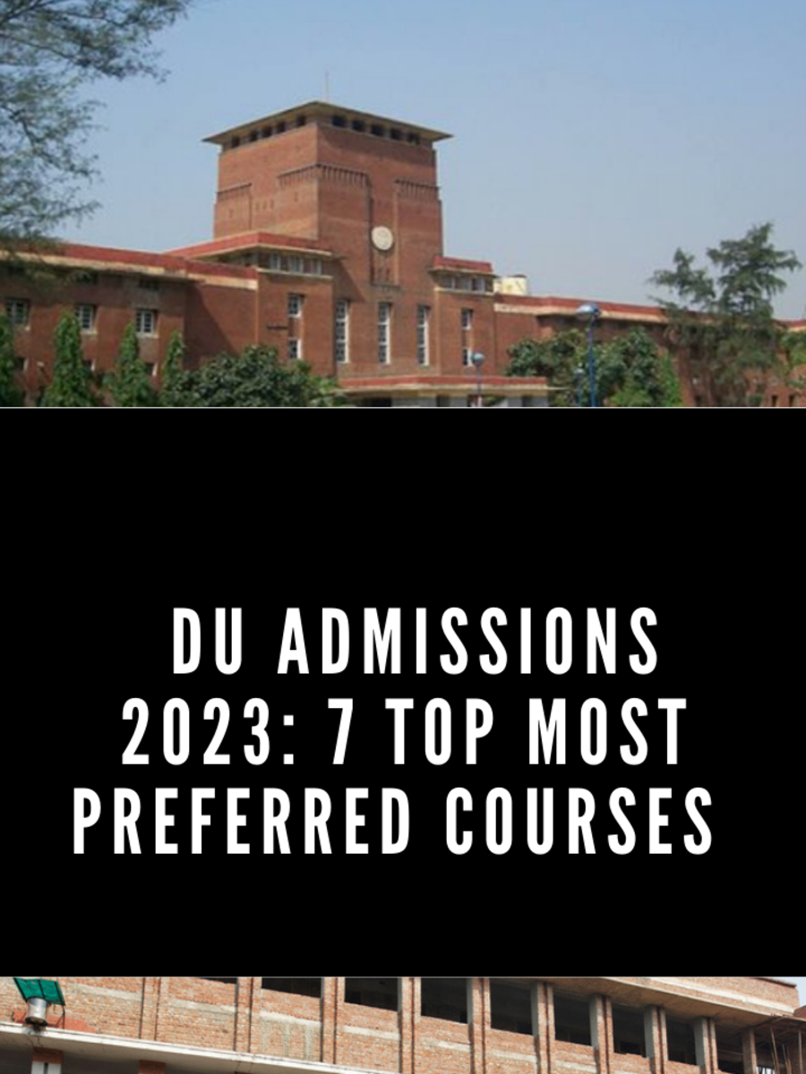DU Admissions 2023: 7 Top Most Preferred Courses | Times Now
