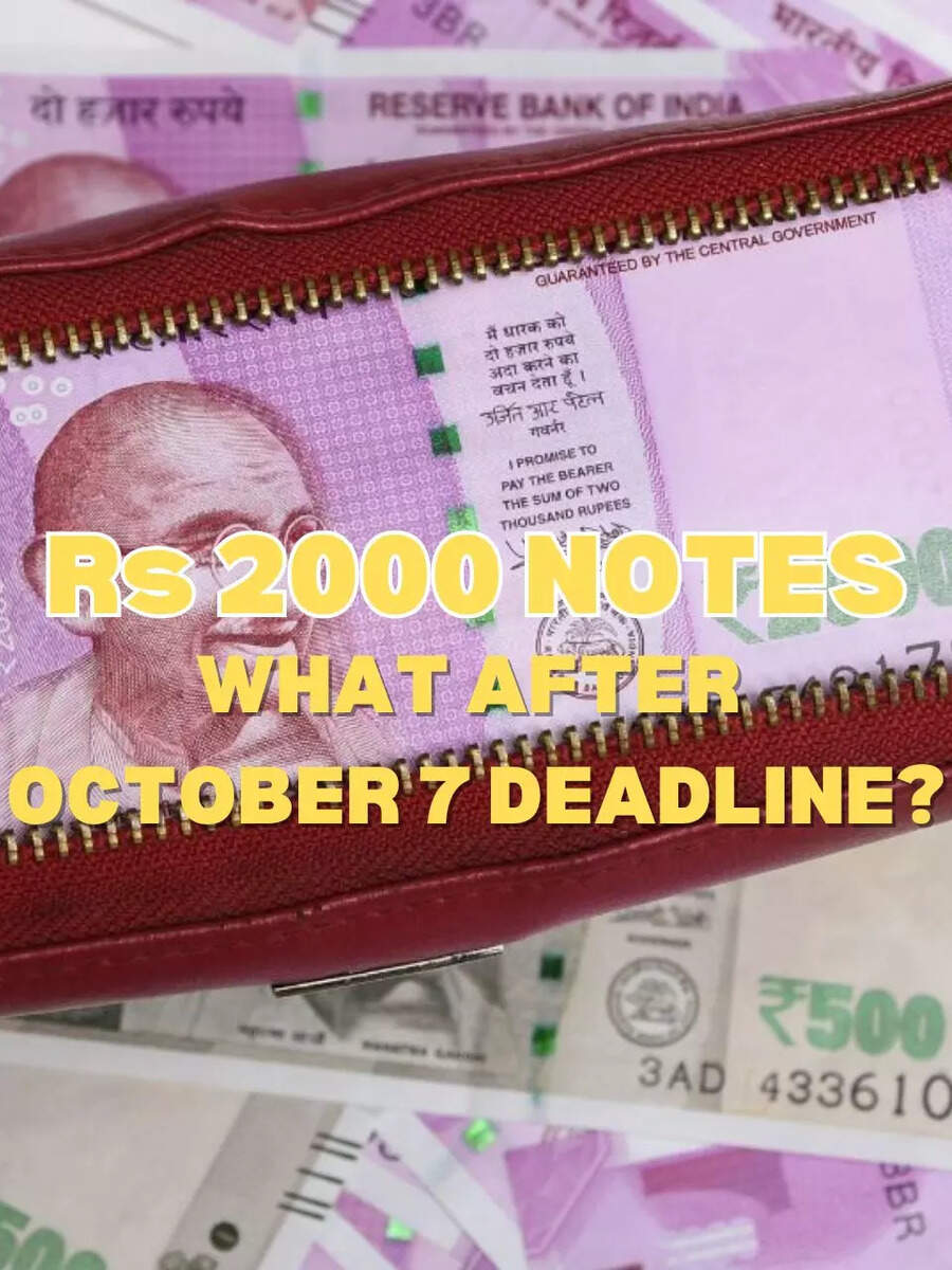 Rs 2000 note exchange/deposit: What happens after October 7 deadline ...
