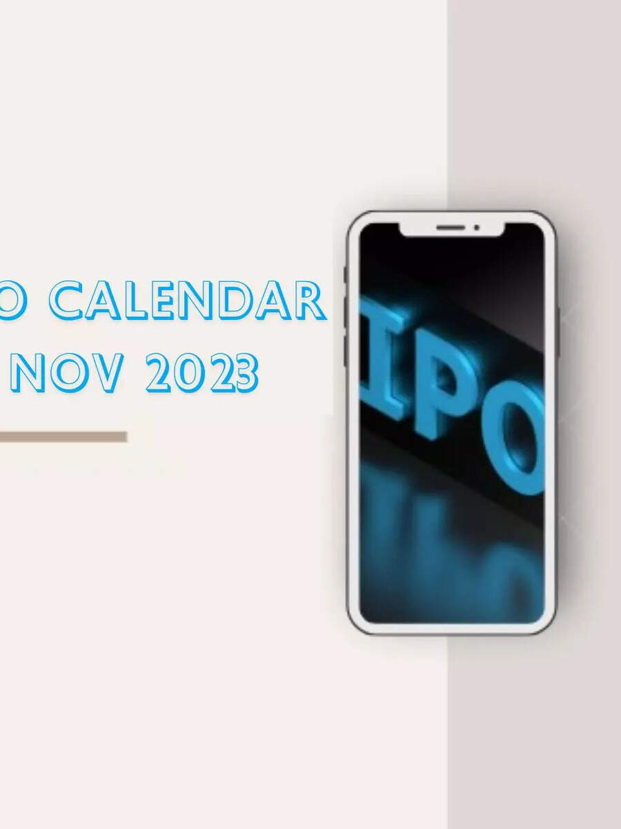 IPO Calendar Nov 2023: 2 mainboard, 5 SME IPOs open for subscription - FULL LIST | ET Now