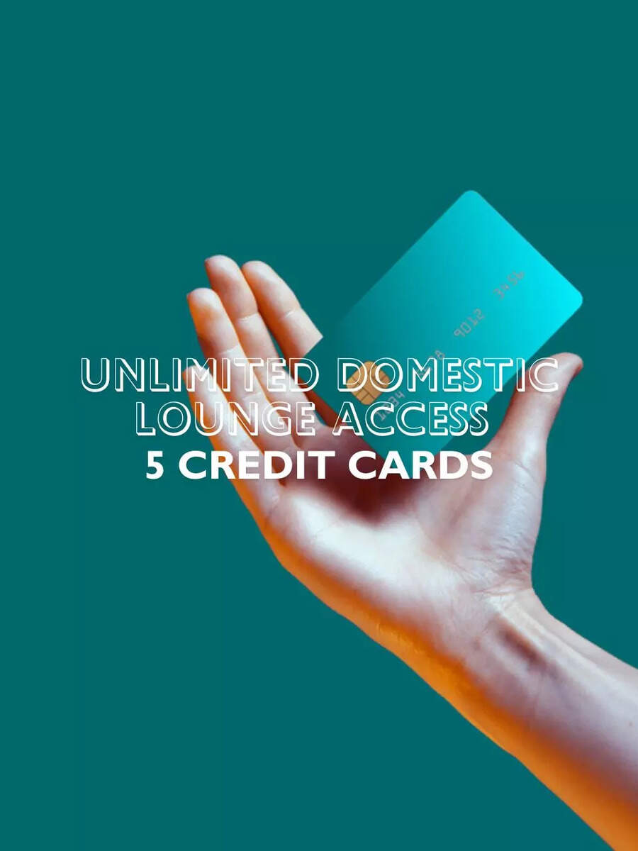 5 Credit Cards with UNLIMITED domestic lounge access - Annual fee | ET Now