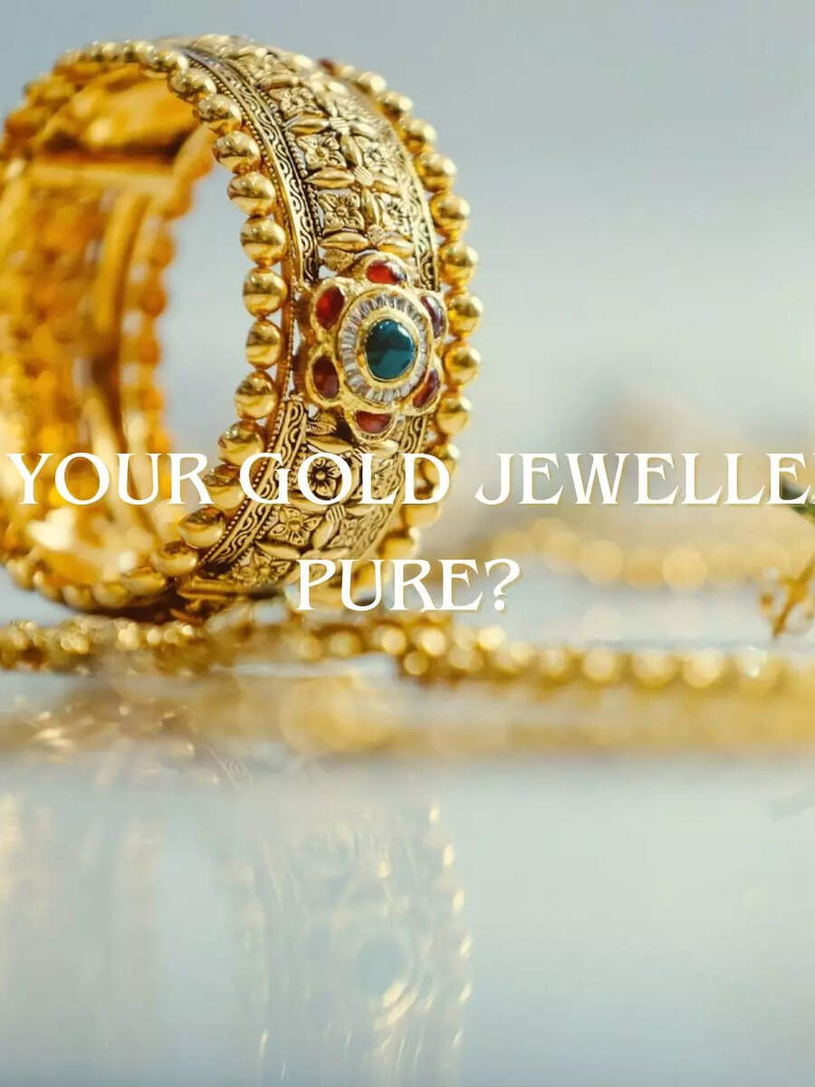 Have unhallmarked gold jewellery at home? Here’s how to get it tested ...